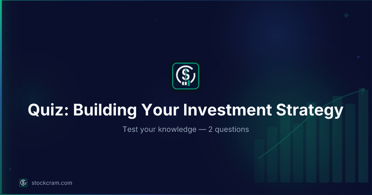 Quiz: Building Your Investment Strategy | StockCram